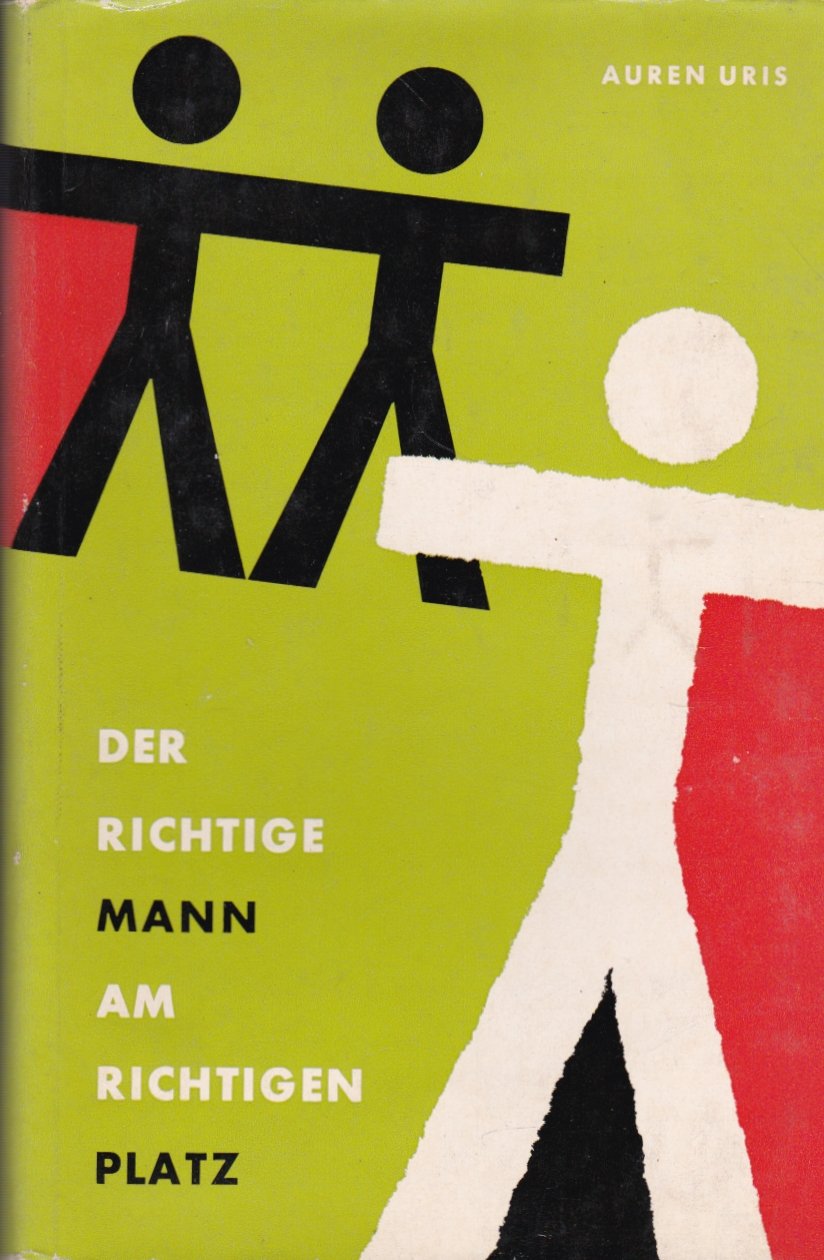 Der richtige Mann am richtigen Platz : Menschenführung an der ...