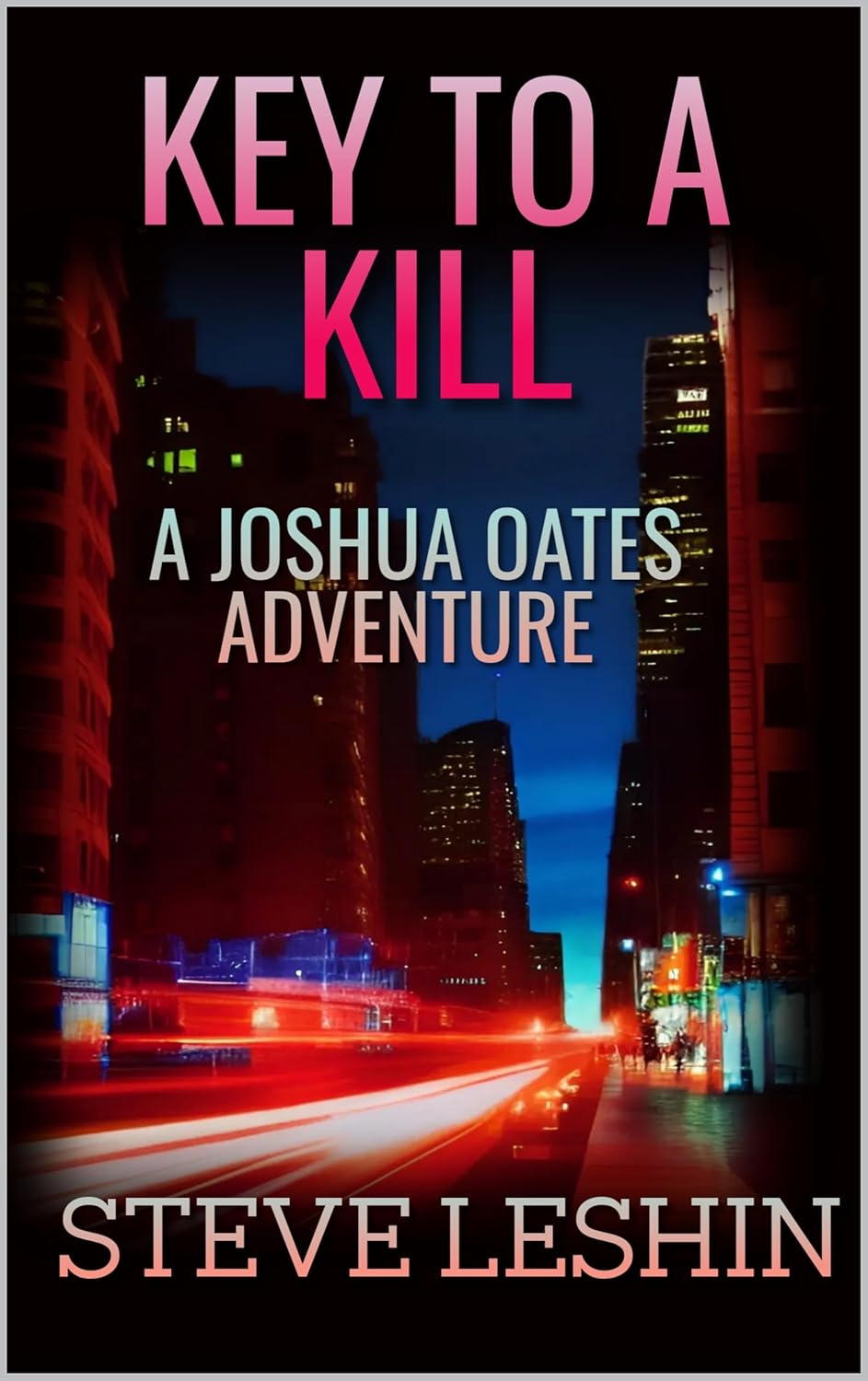 Key To A Kill: A Joshua Oates Adventure (The Joshua Oates Adventure ...