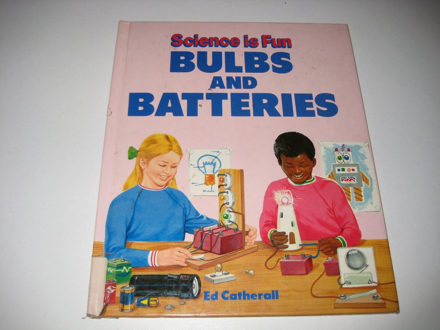 Bulbs and Batteries (Science Is Fun): unknown author: 9780850786354 ...