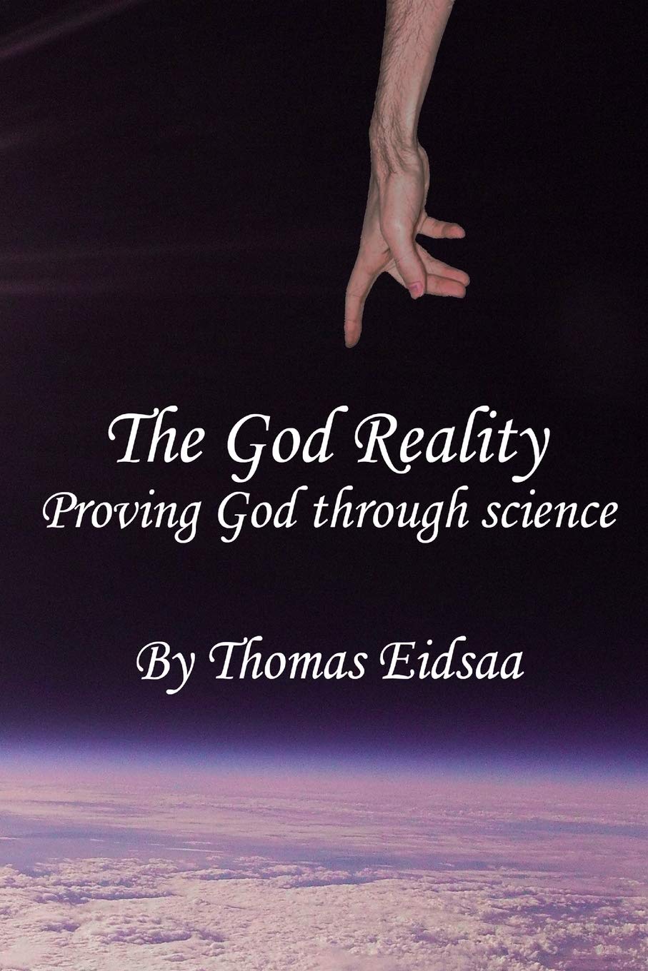 The God Reality: Proving God through Science! (The Great Romantic ...