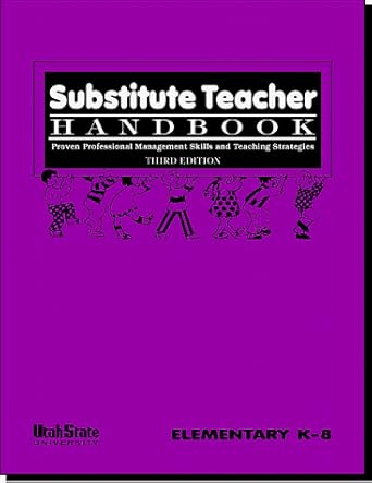 Substitute Teacher Handbook K-8, Third Edition: Smith, Geoffrey G ...