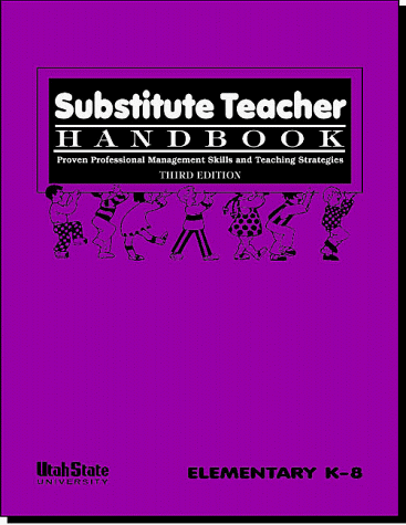 Substitute Teacher Handbook K-8, Third Edition: Smith, Geoffrey G ...