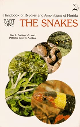 Handbook of Reptiles and Amphibians of Florida: The Snakes: Ashton, Ray ...
