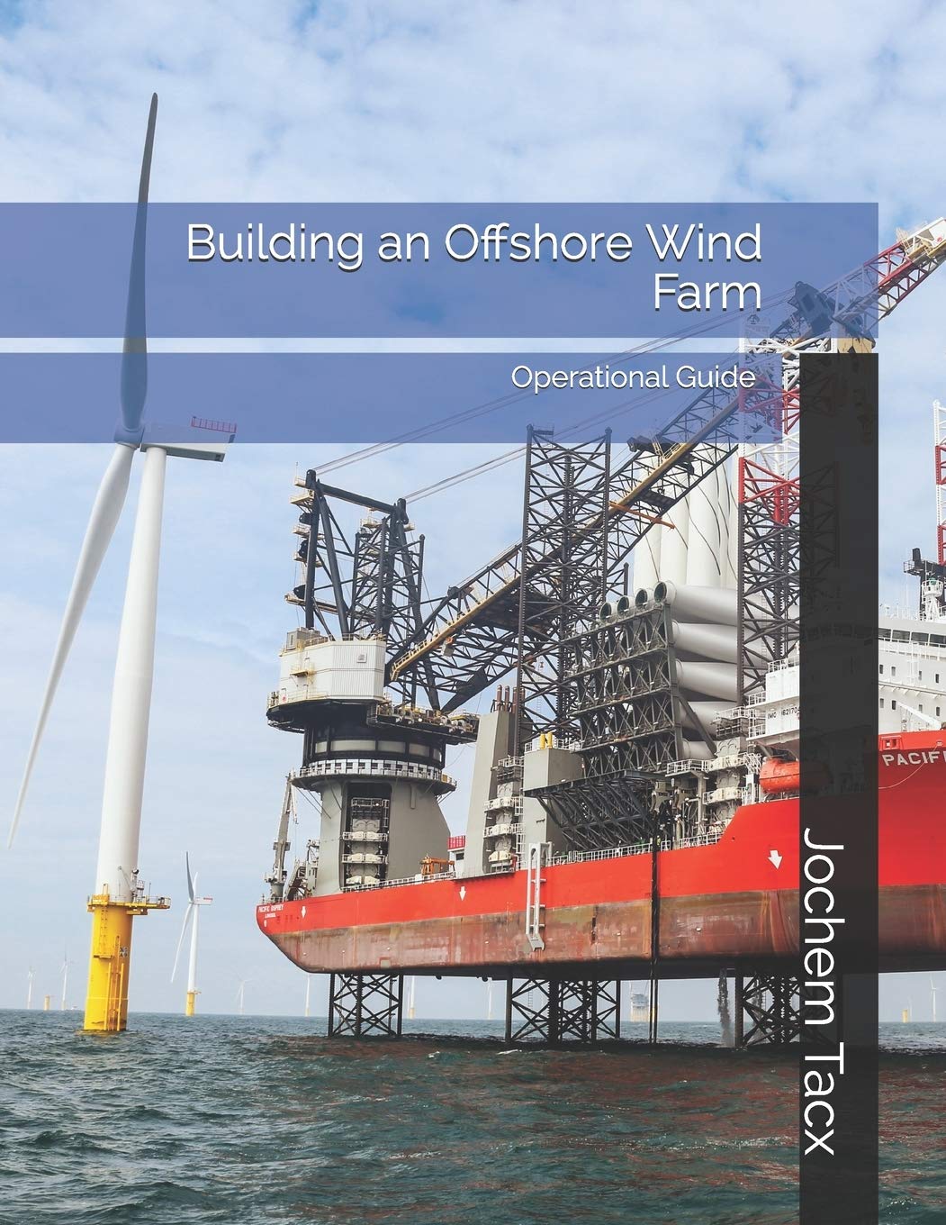 Buy Building an Offshore Wind Farm: Operational Master Guide - Limited ...