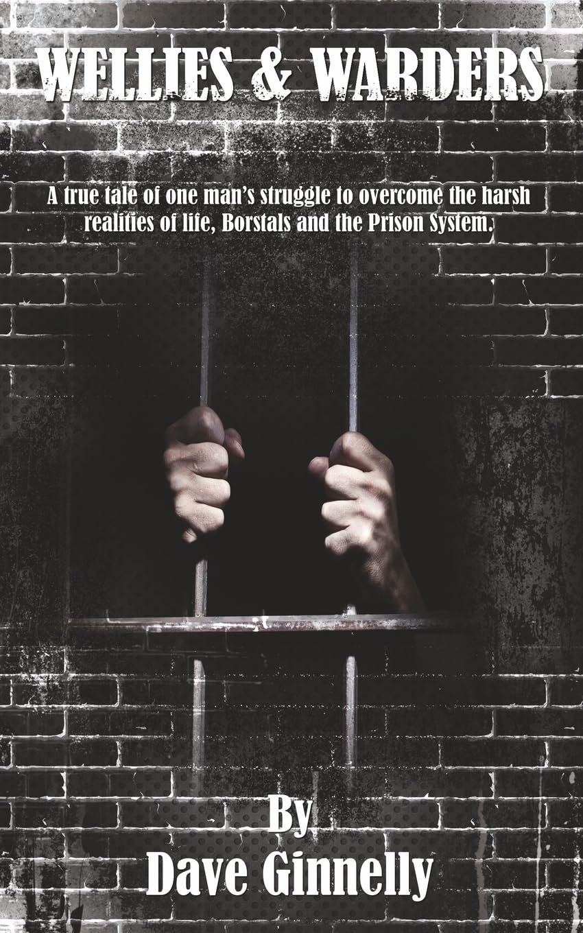 Wellies and Warders: My Personal Journey: Amazon.co.uk: Ginnelly, Dave ...