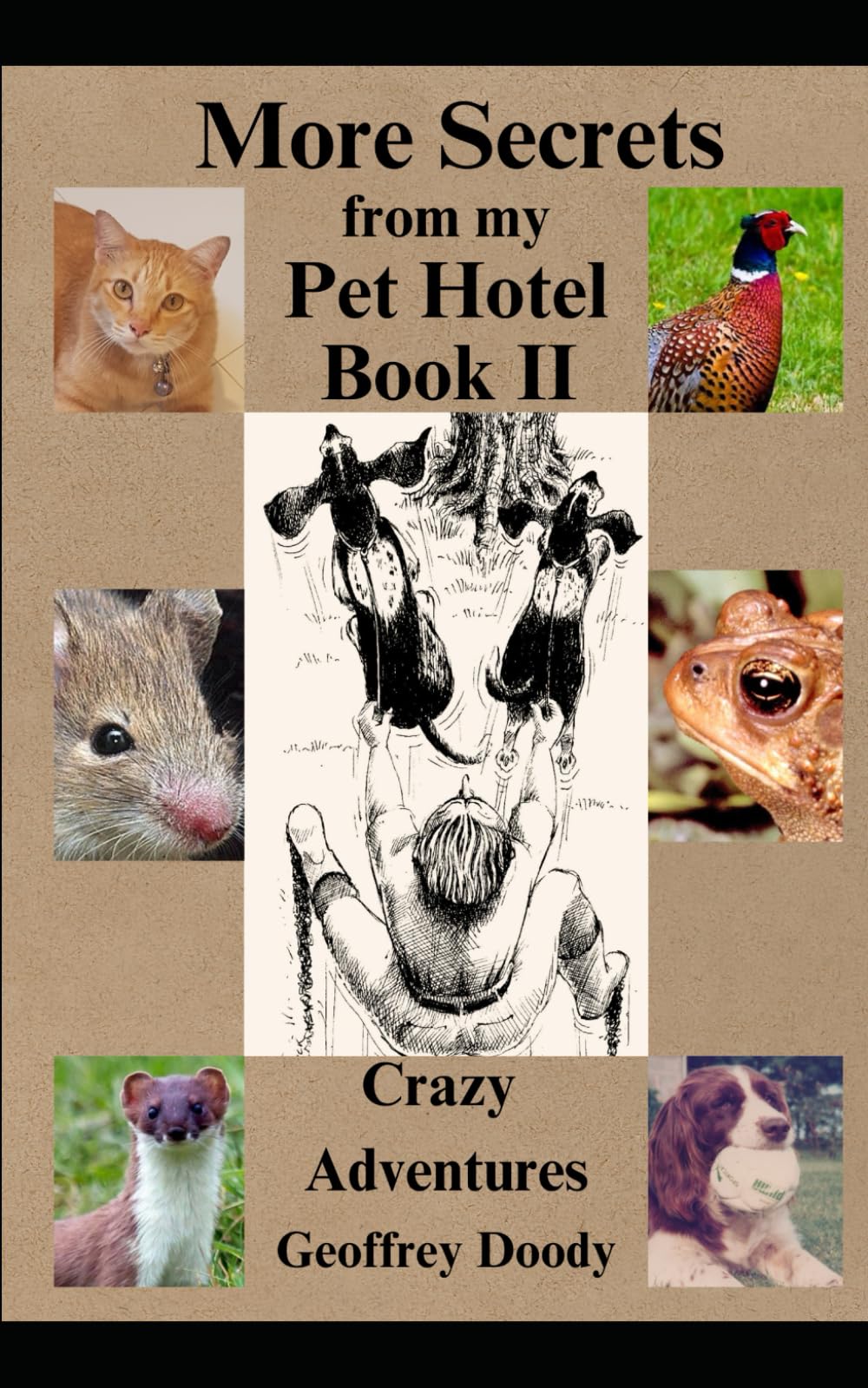 More Secrets from my Pet Hotel Book II: Crazy adventures with cats dogs ...