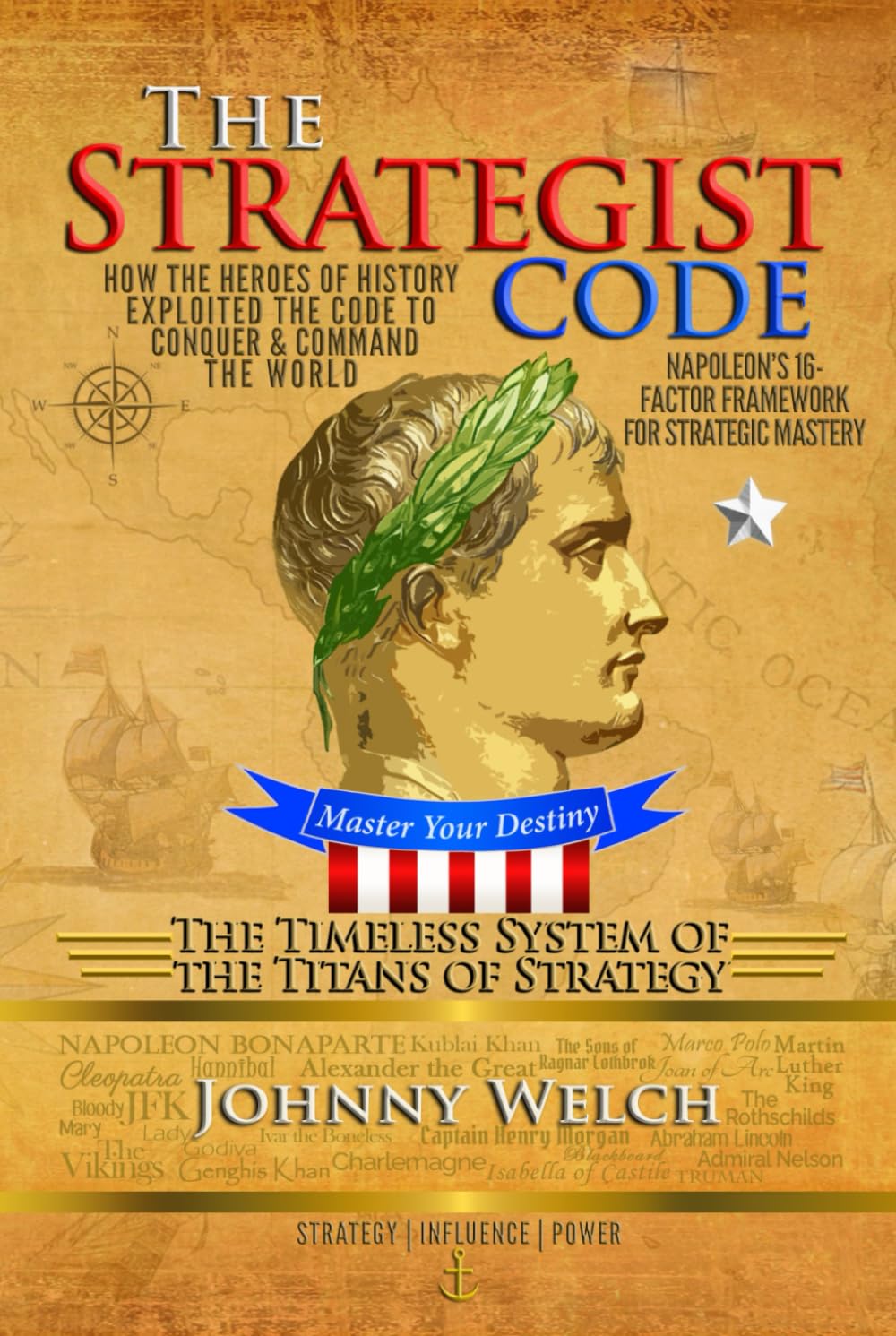 The Strategist Code: The Timeless System of the Titans of Strategy: How ...