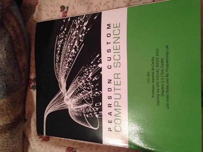 Pearson Custom Computer Science CIS 001, Professor Jeanette McCarthy ...