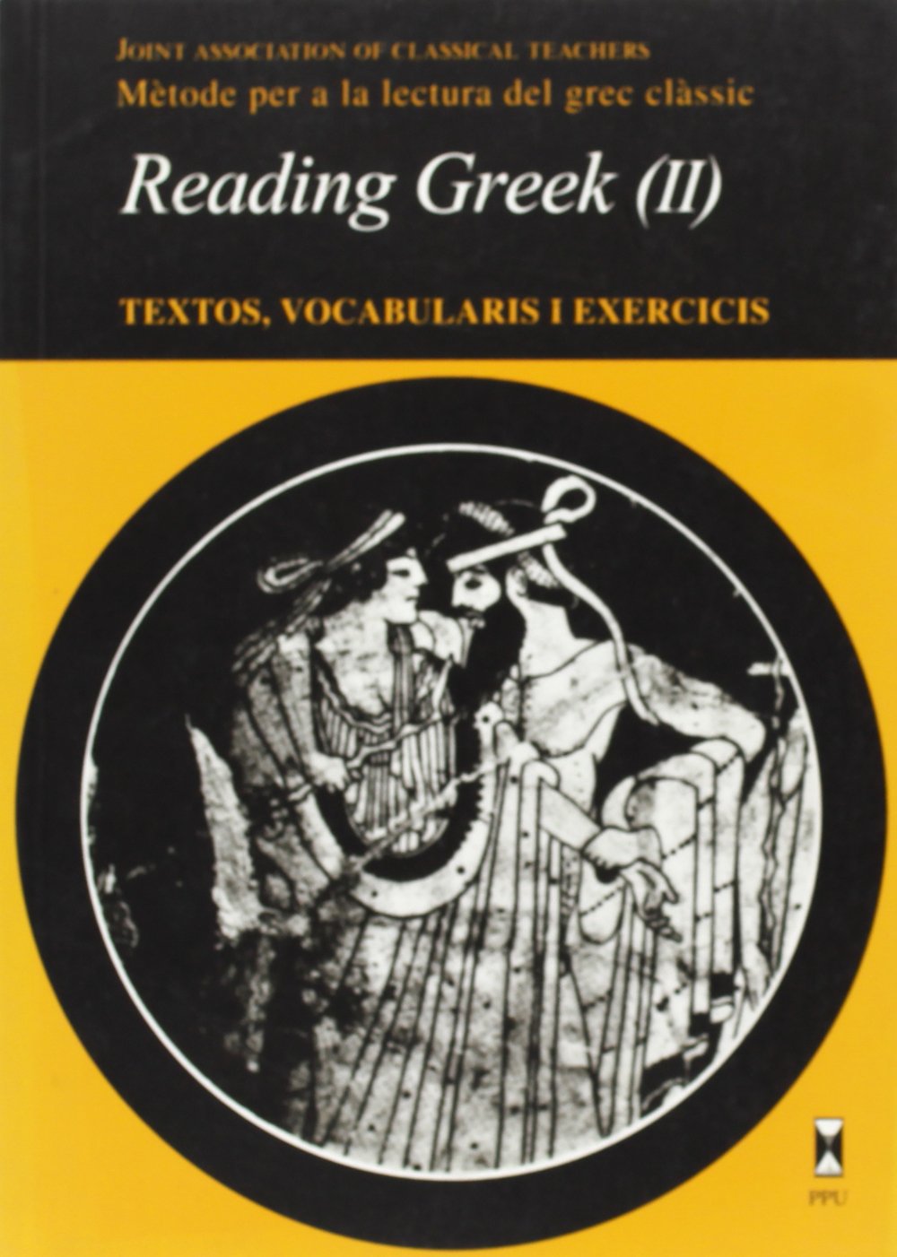 Reading Greek: textos vocabularis i exercicis II: Joint Association of ...