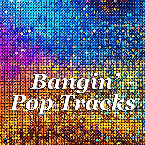 Amazon Music - ヴァリアス・アーティストのBangin' Pop Tracks - Amazon.co.jp
