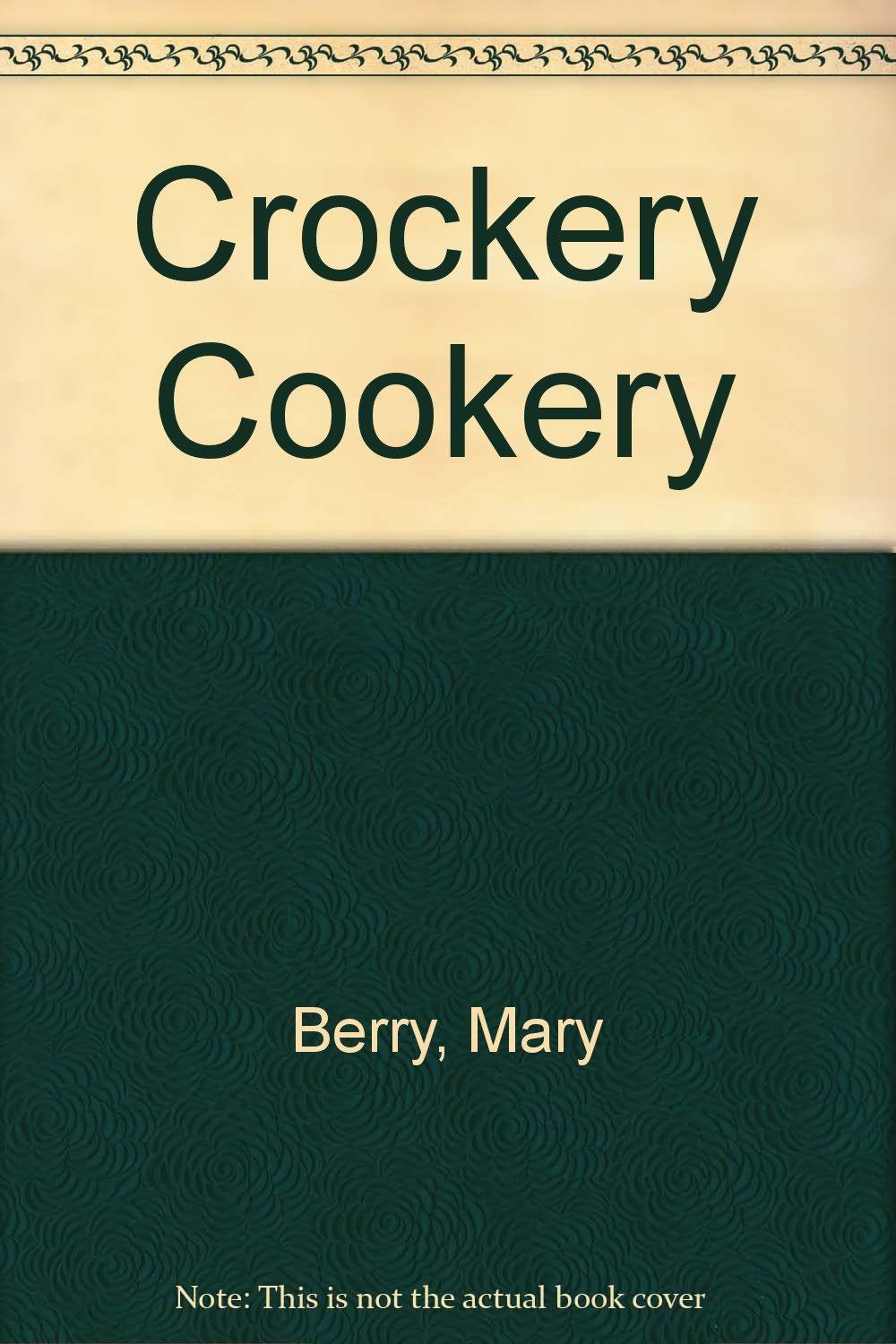 Crockery Cookery: Berry, Mary: 9780831718794: Amazon.com: Books