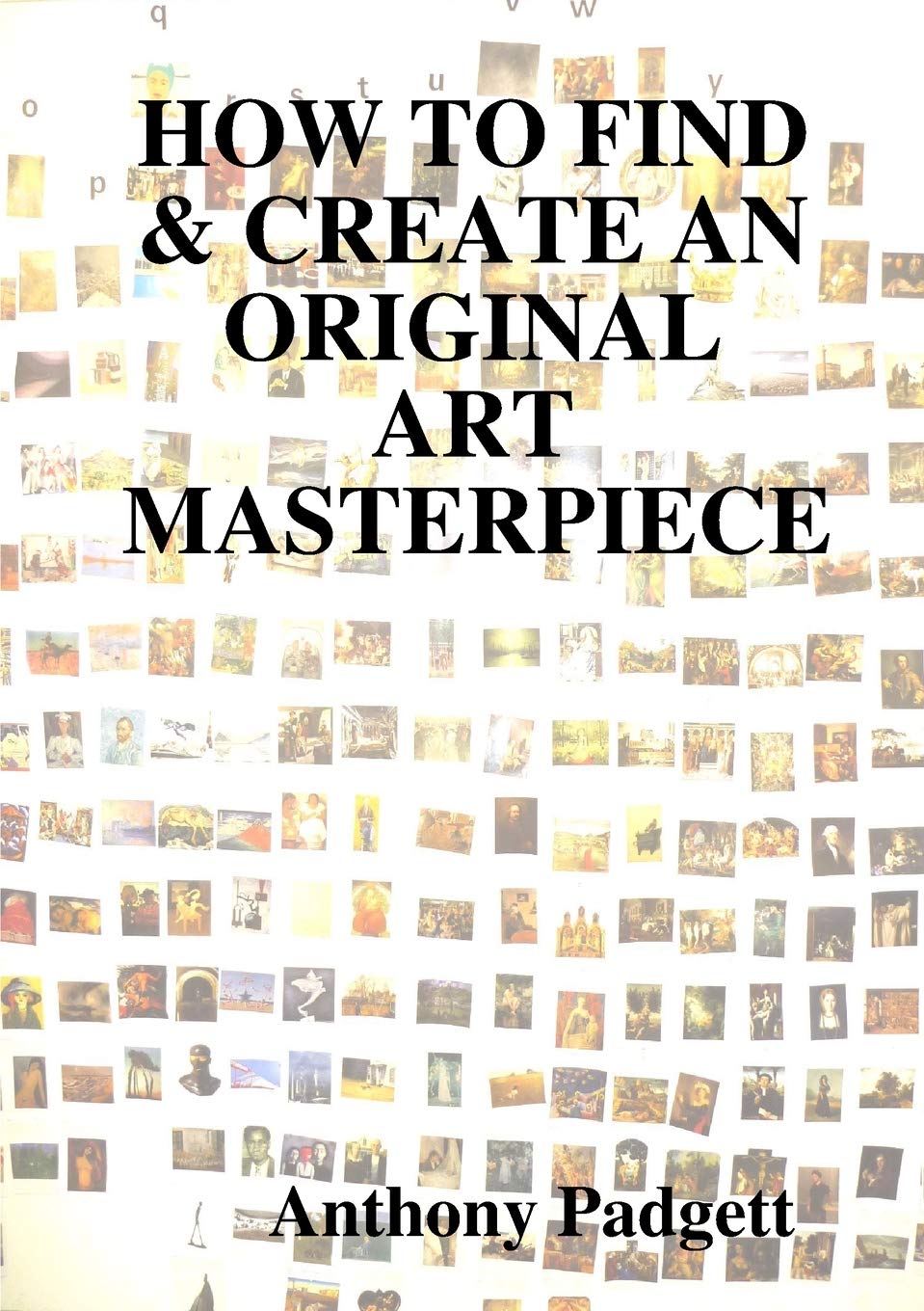 Buy HOW TO FIND & CREATE AN ORIGINAL ART MASTERPIECE Book Online at Low ...