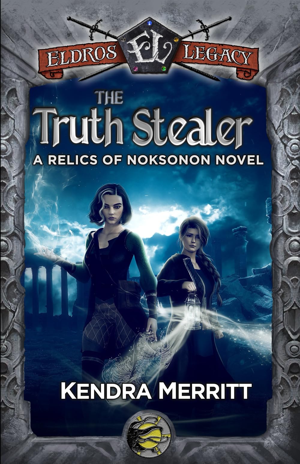 The Truth Stealer: An Eldros Legacy Novel (Relics of Noksonon): Merritt, Kendra: 9781951009502 ...
