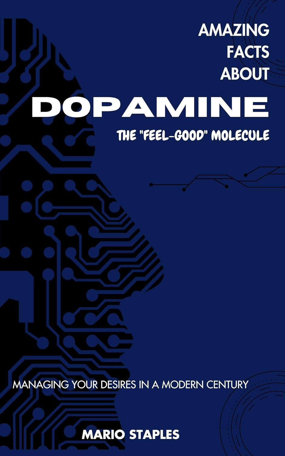 Amazon.com: AMAZING FACTS ABOUT DOPAMINE: The "Feel-good" molecule ...