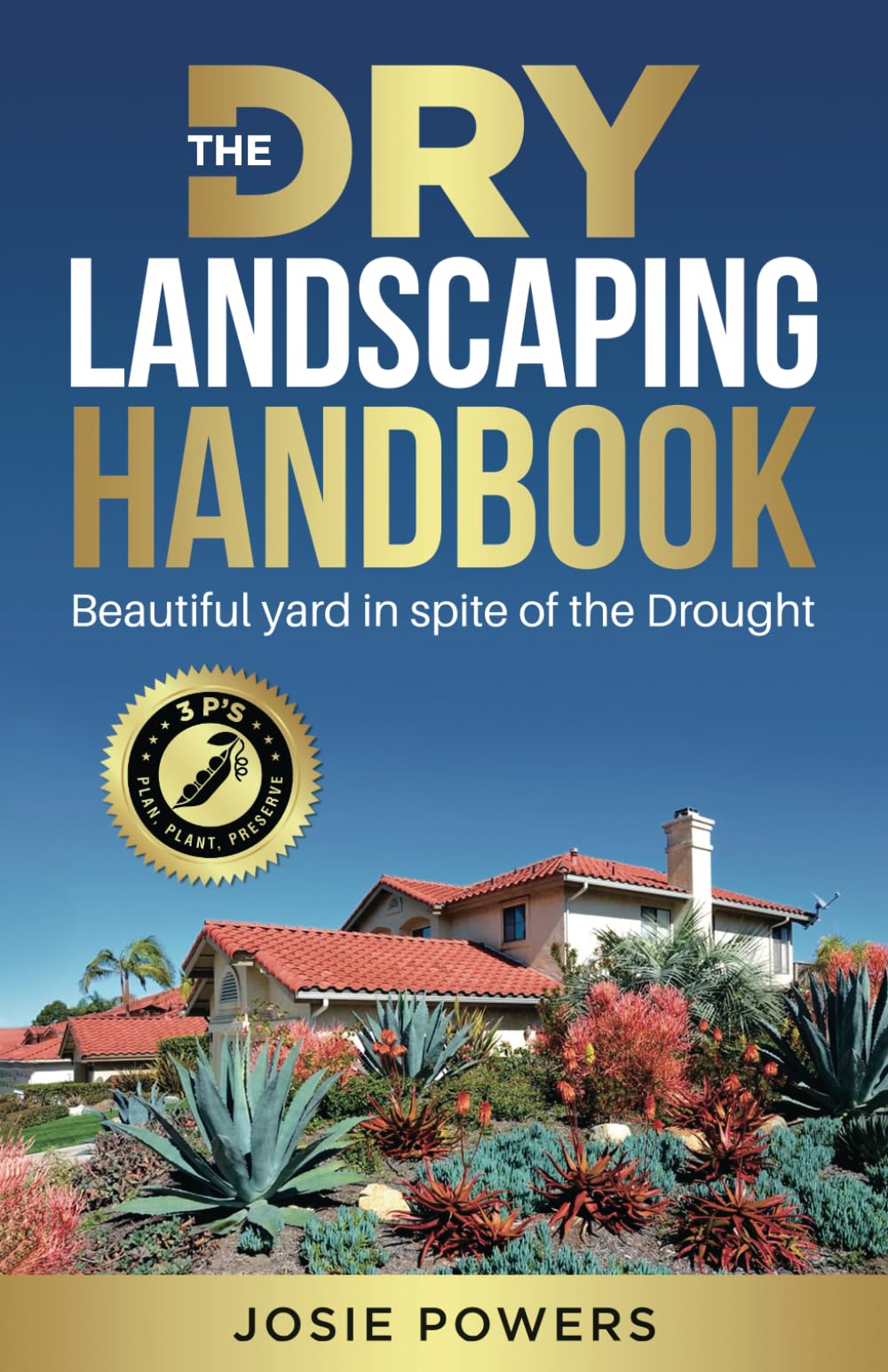 The Dry Landscaping Handbook: Beautiful yard in spite of a drought ...