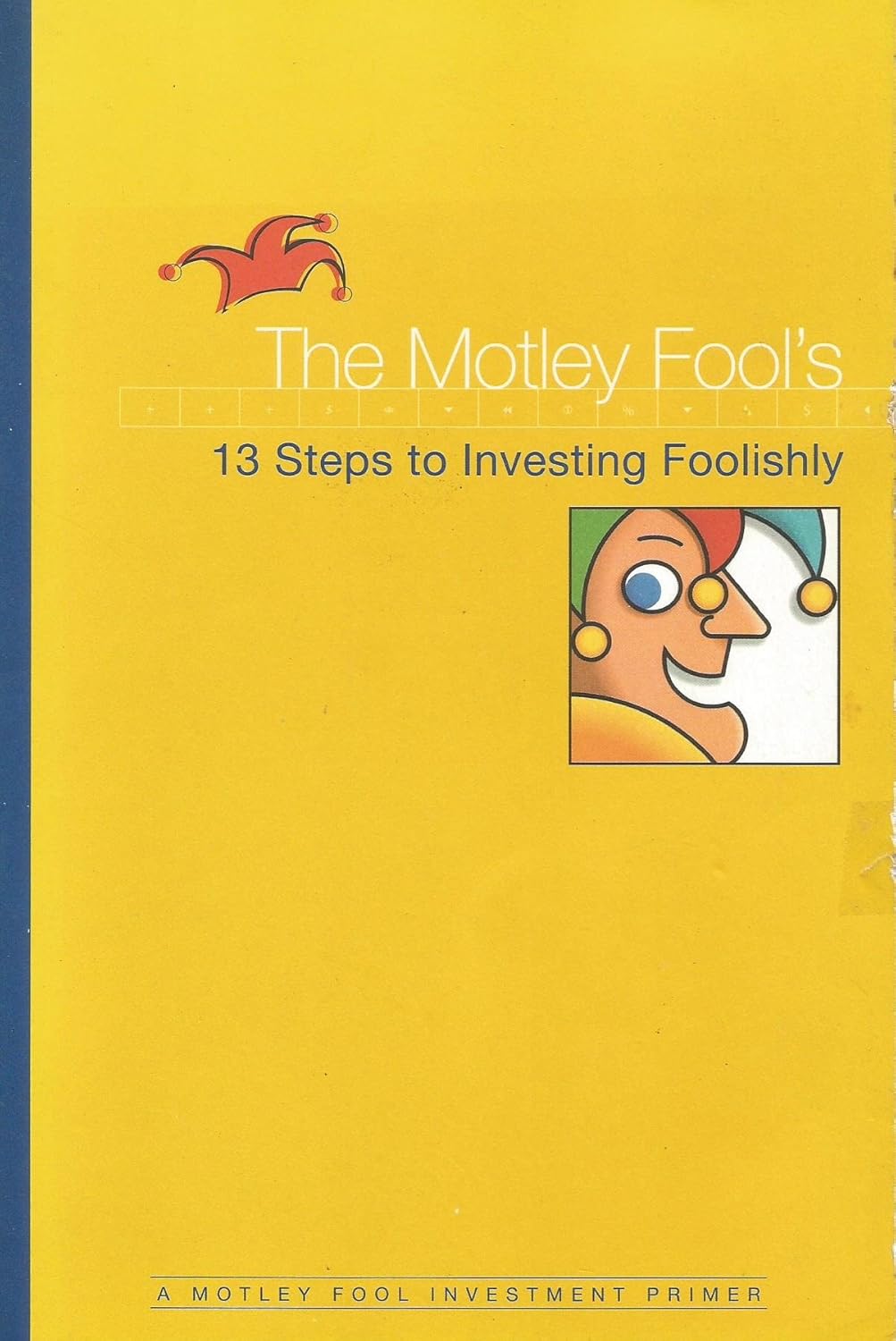 The Motley Fool (13 Steps to Investing Foolishly - A Motley Fool ...