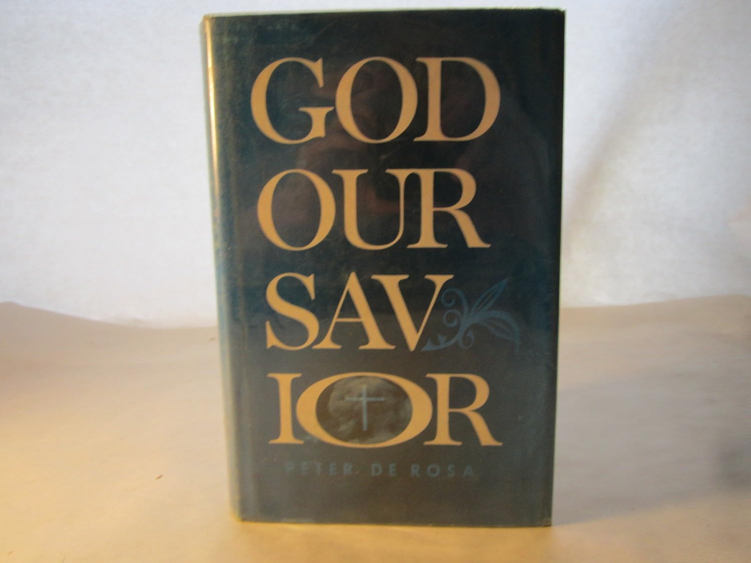 God our Savior;: A study of the atonement (Impact books): De Rosa ...