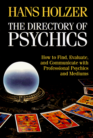 The Directory of Psychics: How to Find, Evaluate, and Communicate With ...