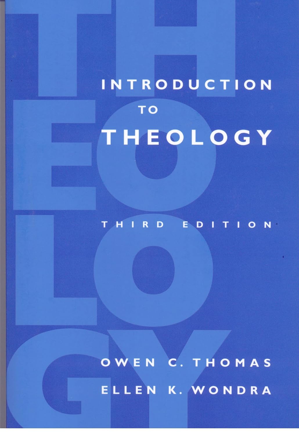 Introduction to Theology: Third Edition: Thomas, Owen C., Wondra, Ellen ...
