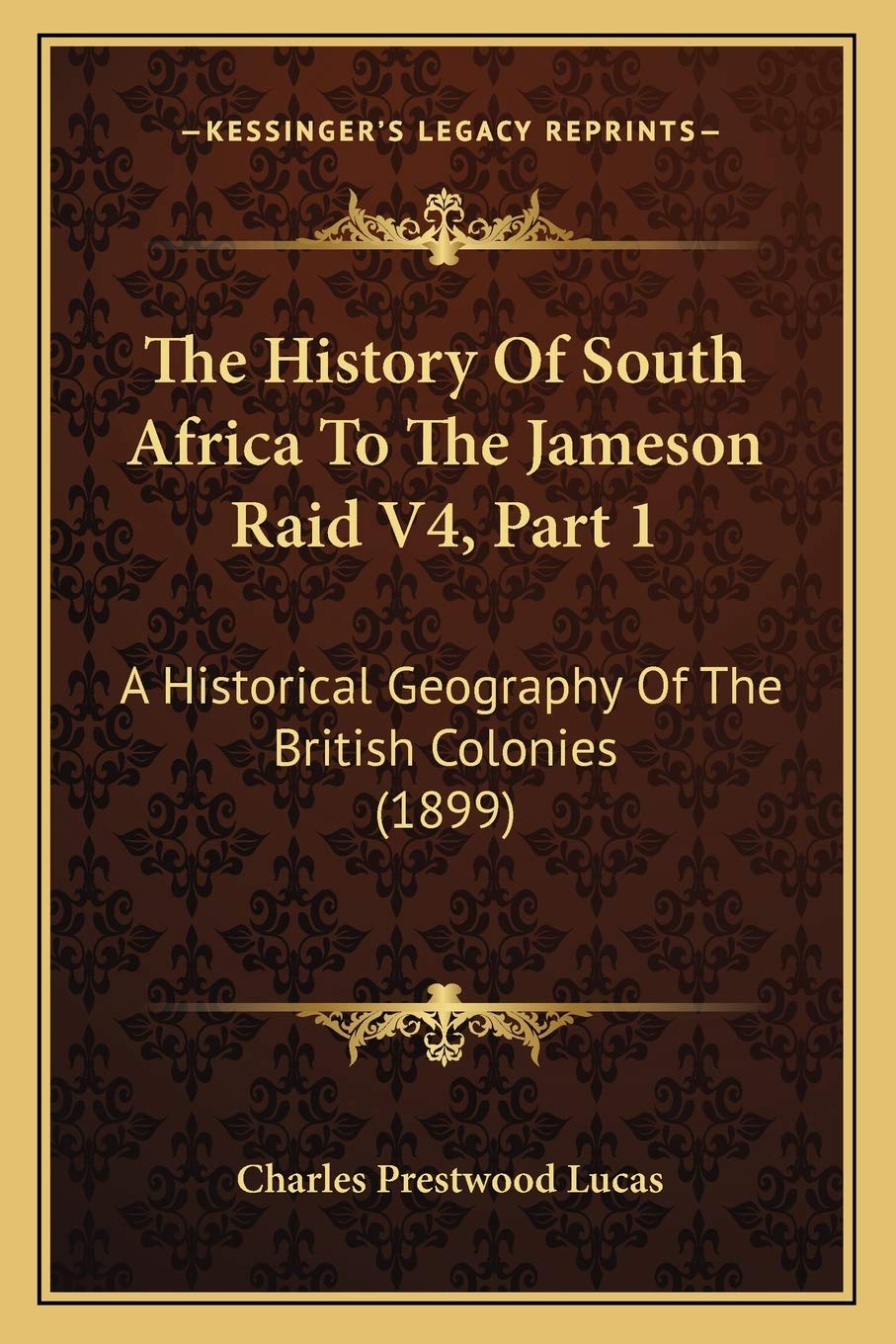 The History Of South Africa To The Jameson Raid V4, Part 1: A ...