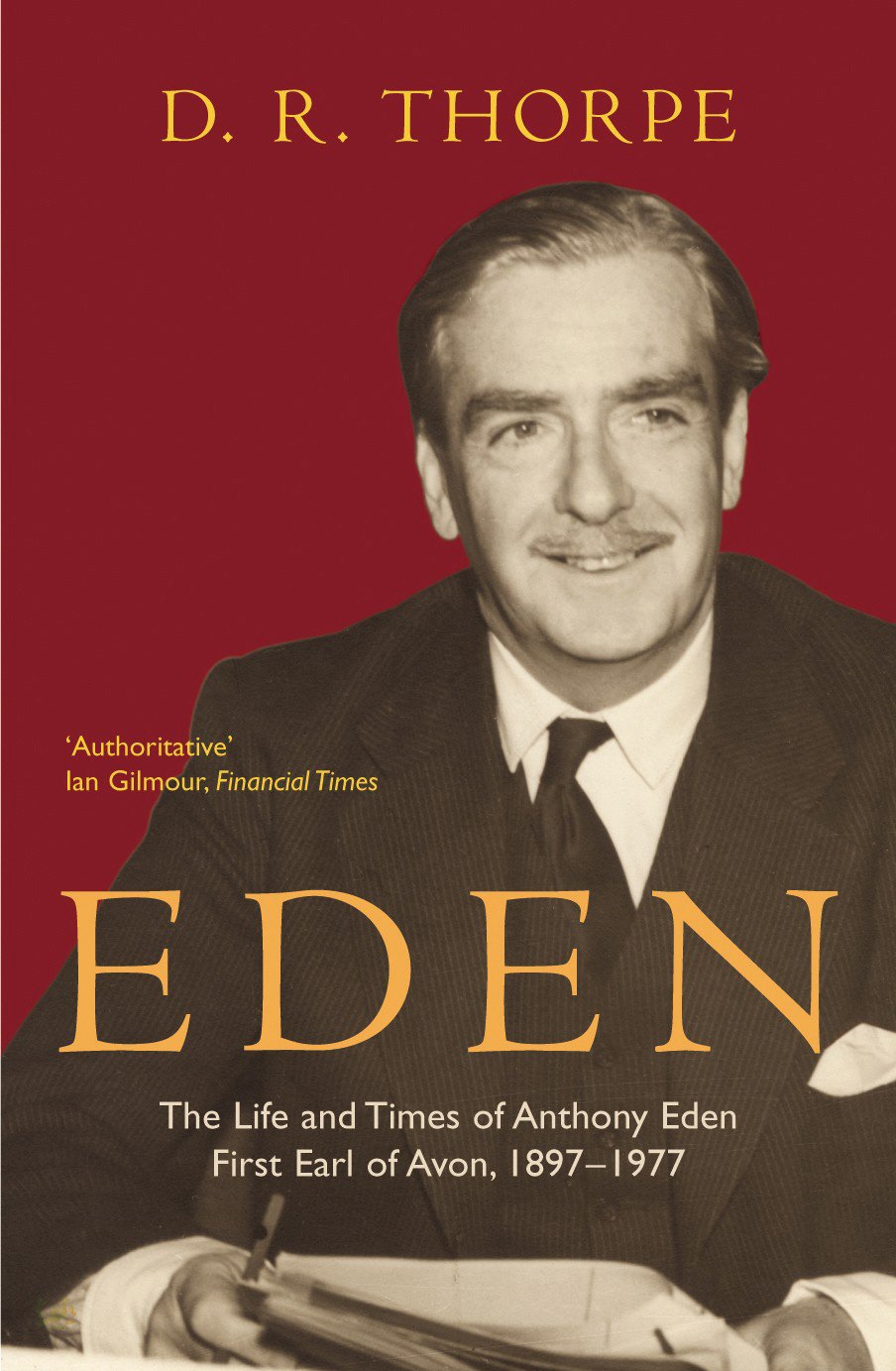 Amazon.com: Eden: The Life and Times of Anthony Eden First Earl of Avon ...