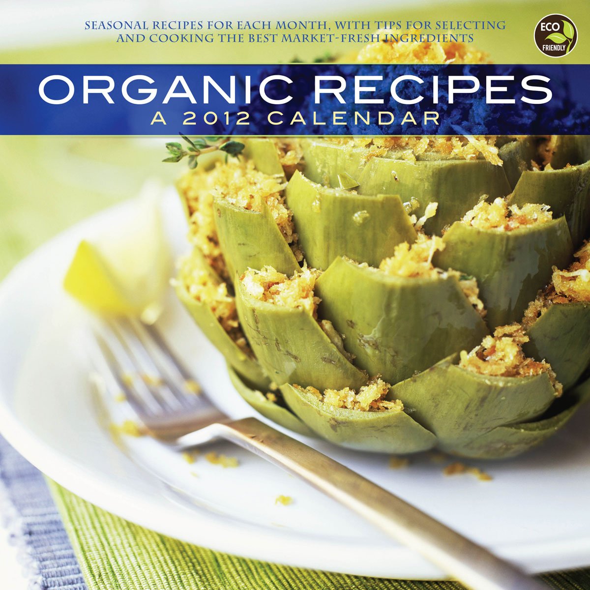 Amazon.com: Organic Food Recipes 2012 Calendar: 9781617760884: TF ...