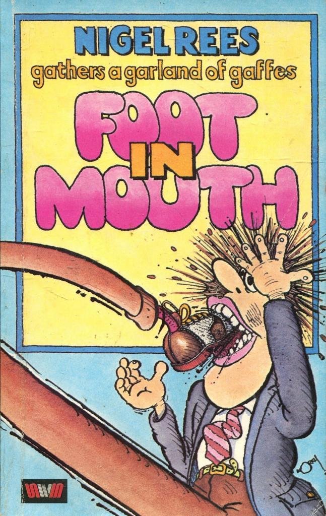 Foot in Mouth: Nigel Rees: 9780048270733: Amazon.com: Books
