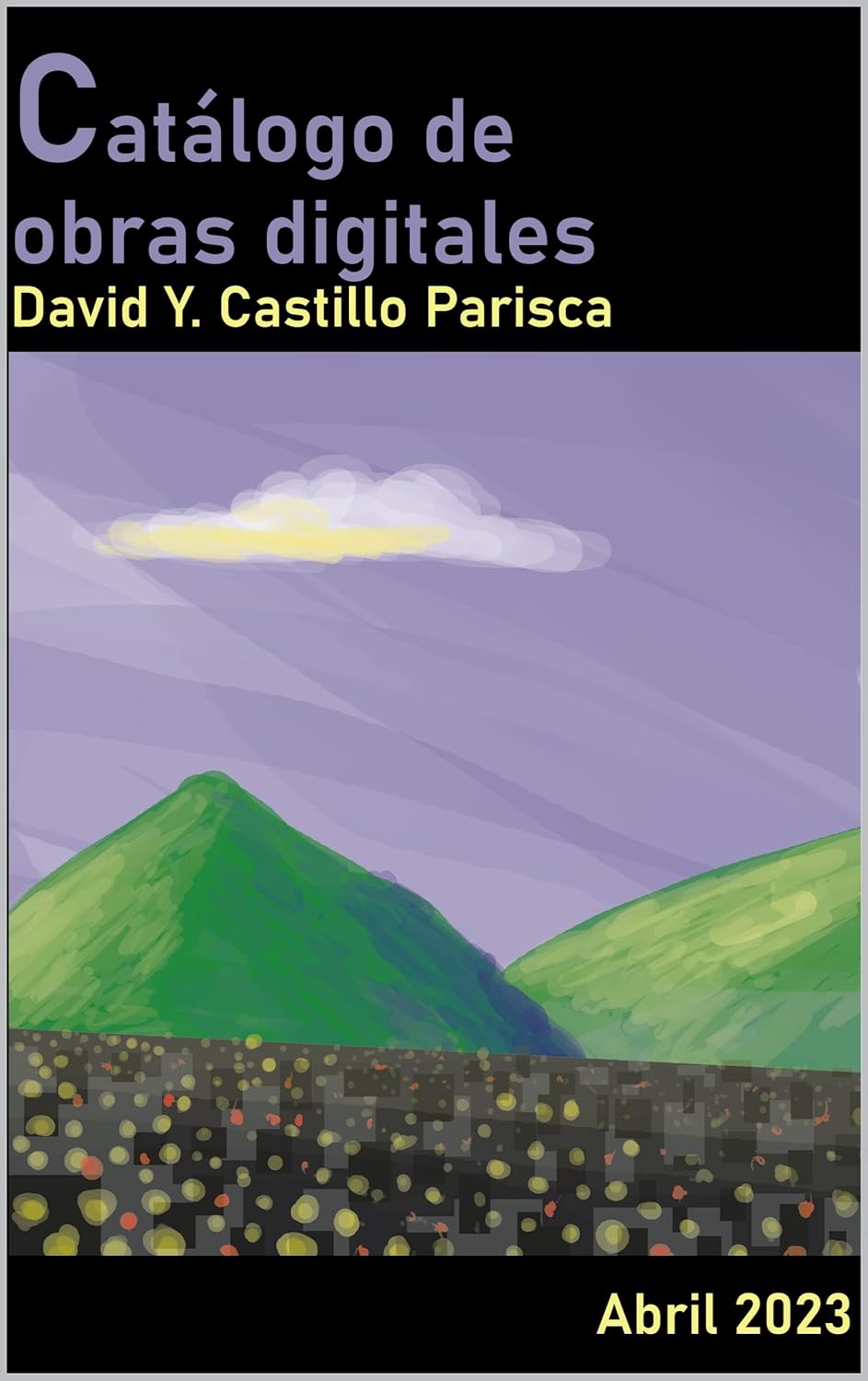 Catálogo de obras digitales, marzo 2023: David Castillo (Spanish ...