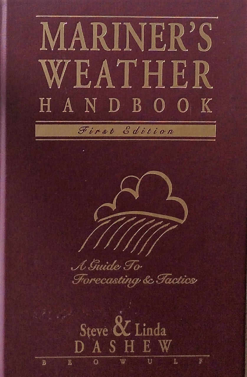 Mariner's Weather Handbook: Steve Dashew, Linda Dashew: 9780965802826 ...
