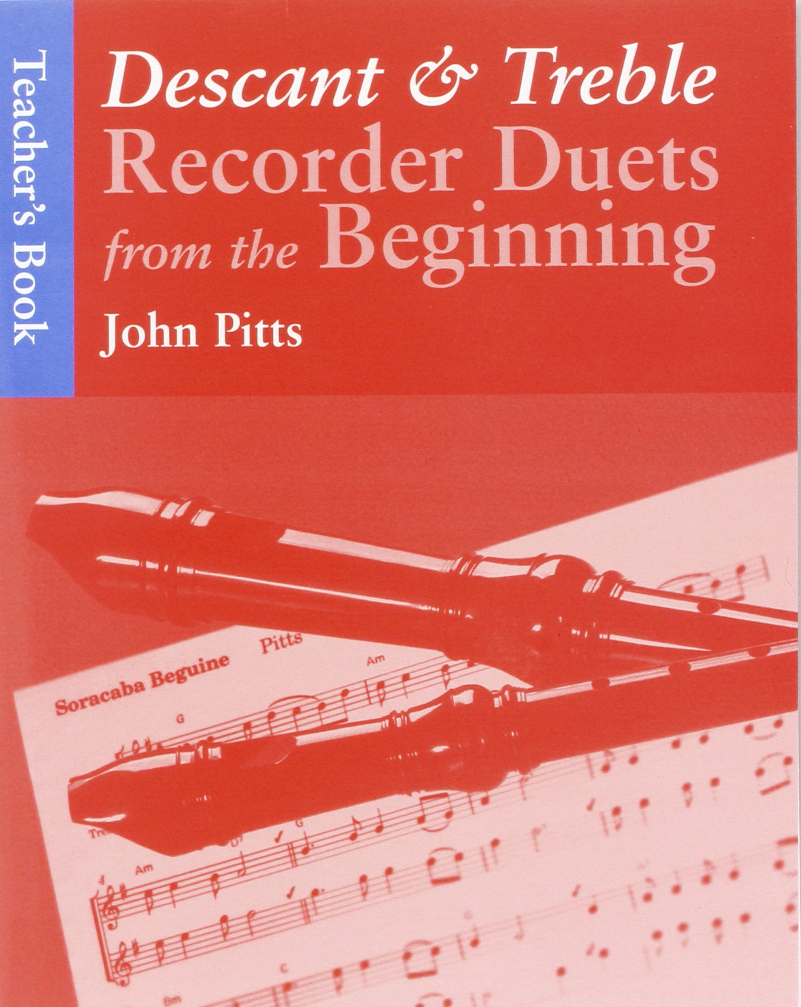 PITTS JOHN (AUTHOR) - Recorder Duets From The Beginning: Descant And ...