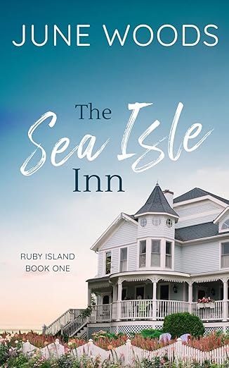 The Sea Isle Inn (Ruby Island Book 1) - Kindle edition by Woods, June ...