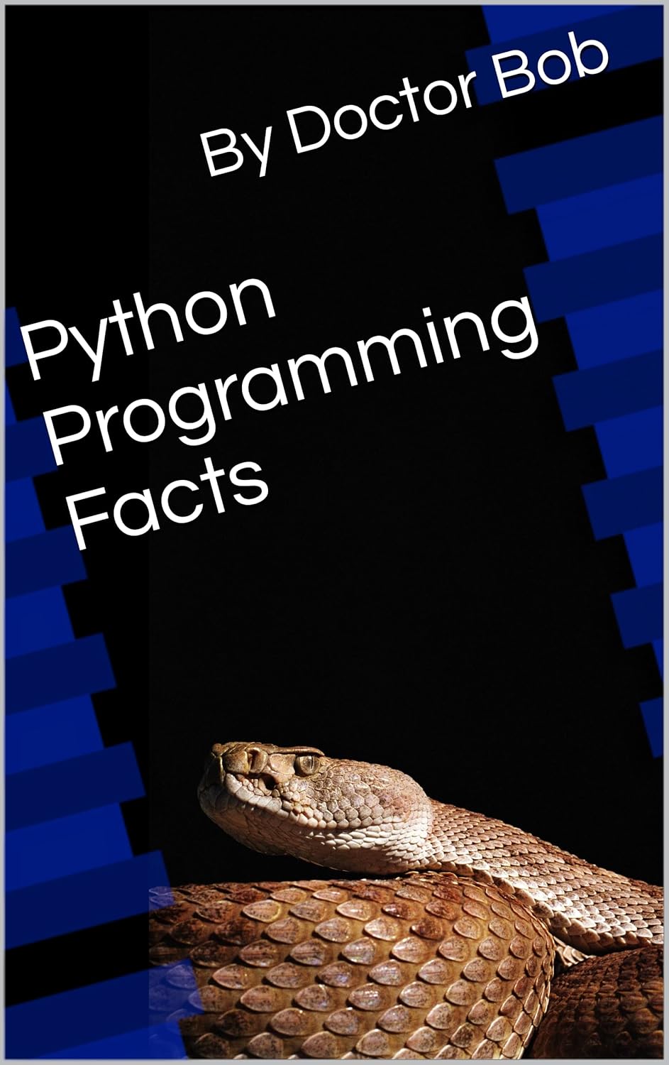 Amazon.com: Python Facts eBook : Bob, Doctor: Books