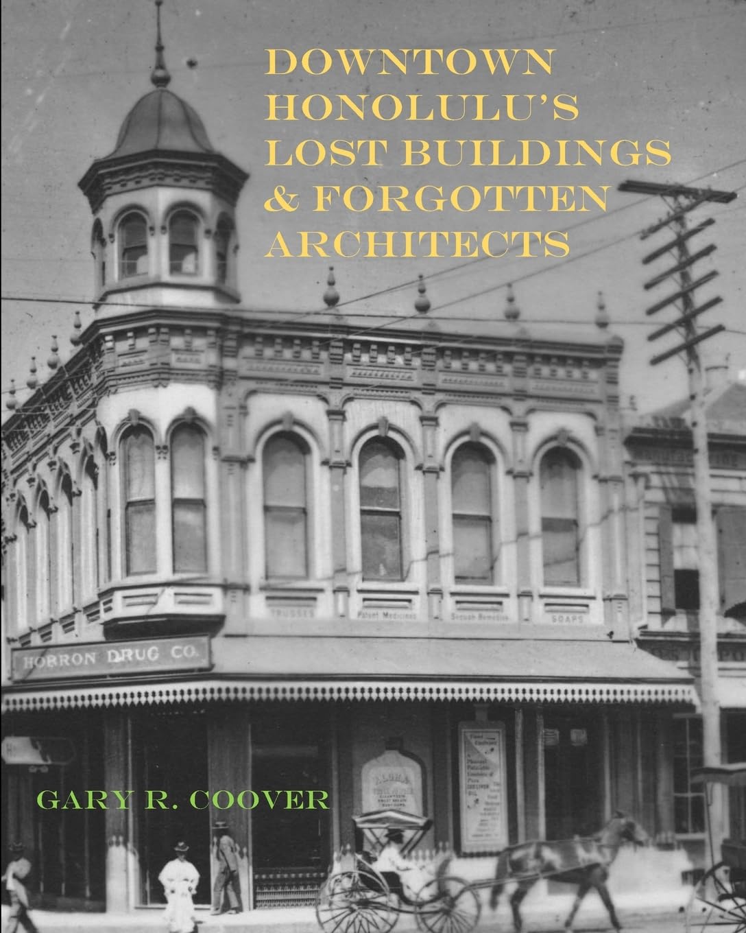 Downtown Honolulu's Lost Buildings and Forgotten Architects: Coover ...