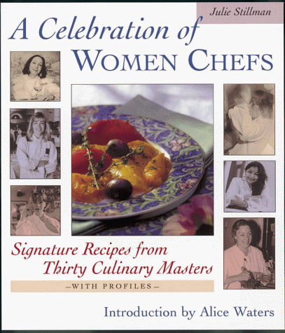 A Celebration of Women Chefs: Signature Recipes from 30 Culinary ...