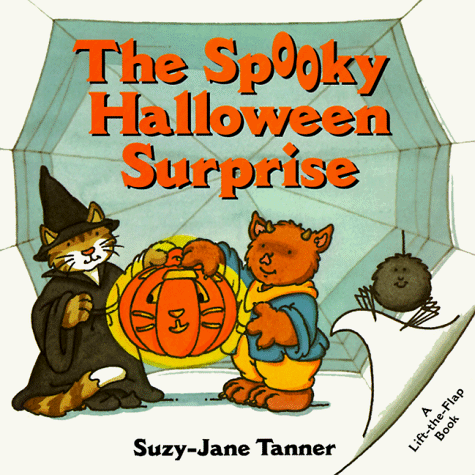 The Spooky Halloween Surprise (Lift-the-flap Book): Tanner, Suzy-Jane ...