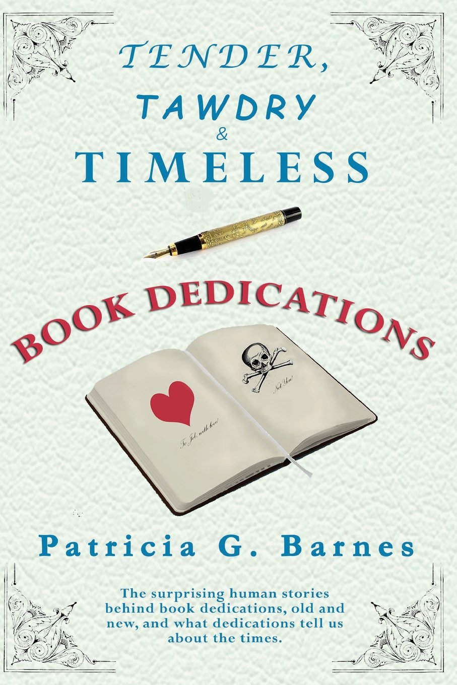 Tender, Tawdry & Timeless Book Dedications: Barnes, Patricia G ...