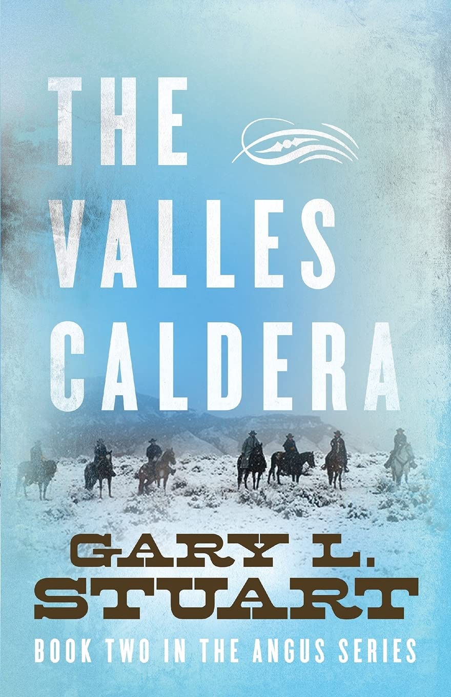 The Valles Caldera: Book Two In The Angus Series (Book Two of the Angus ...