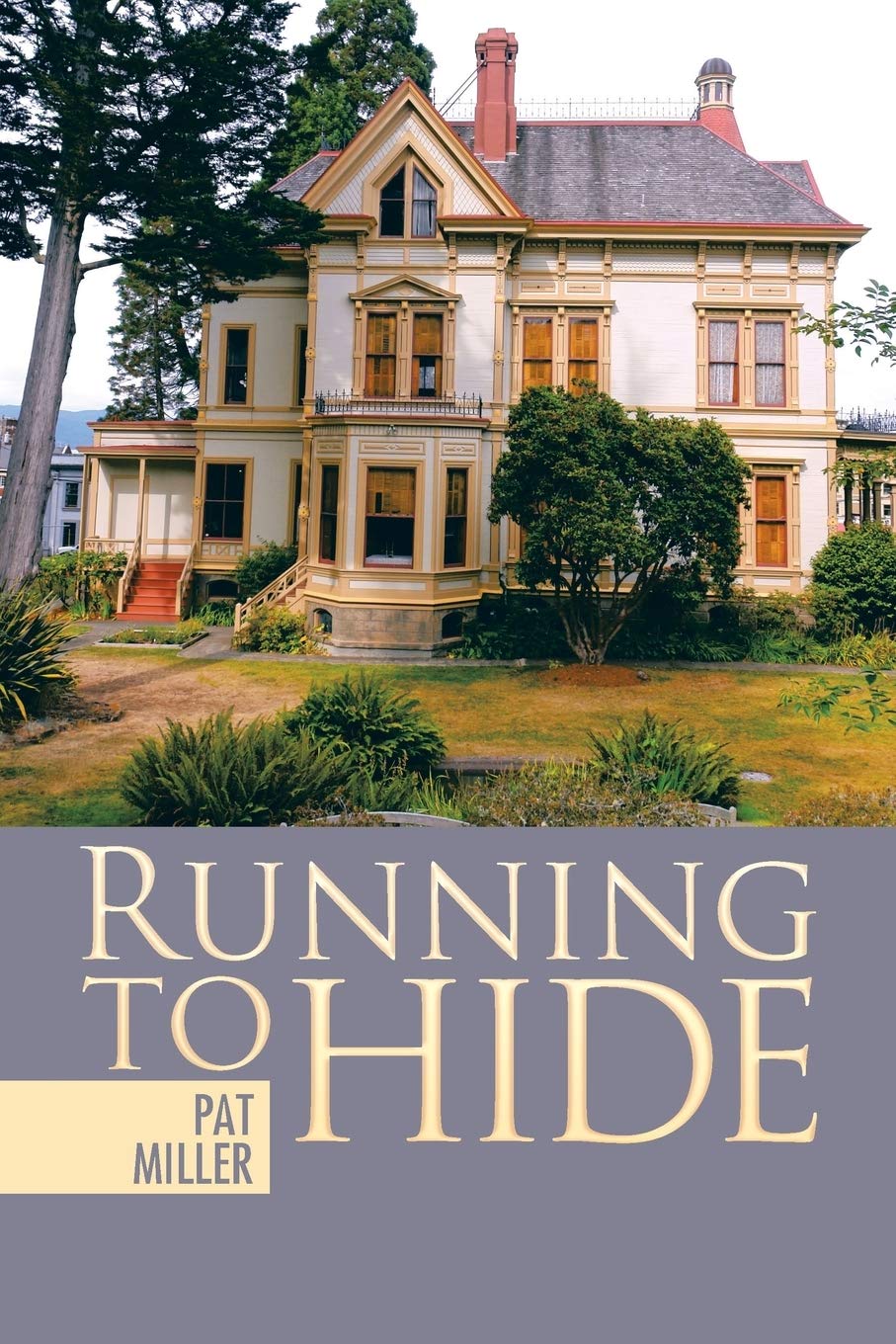 Running to Hide: Miller, Pat: 9781973602828: Amazon.com: Books