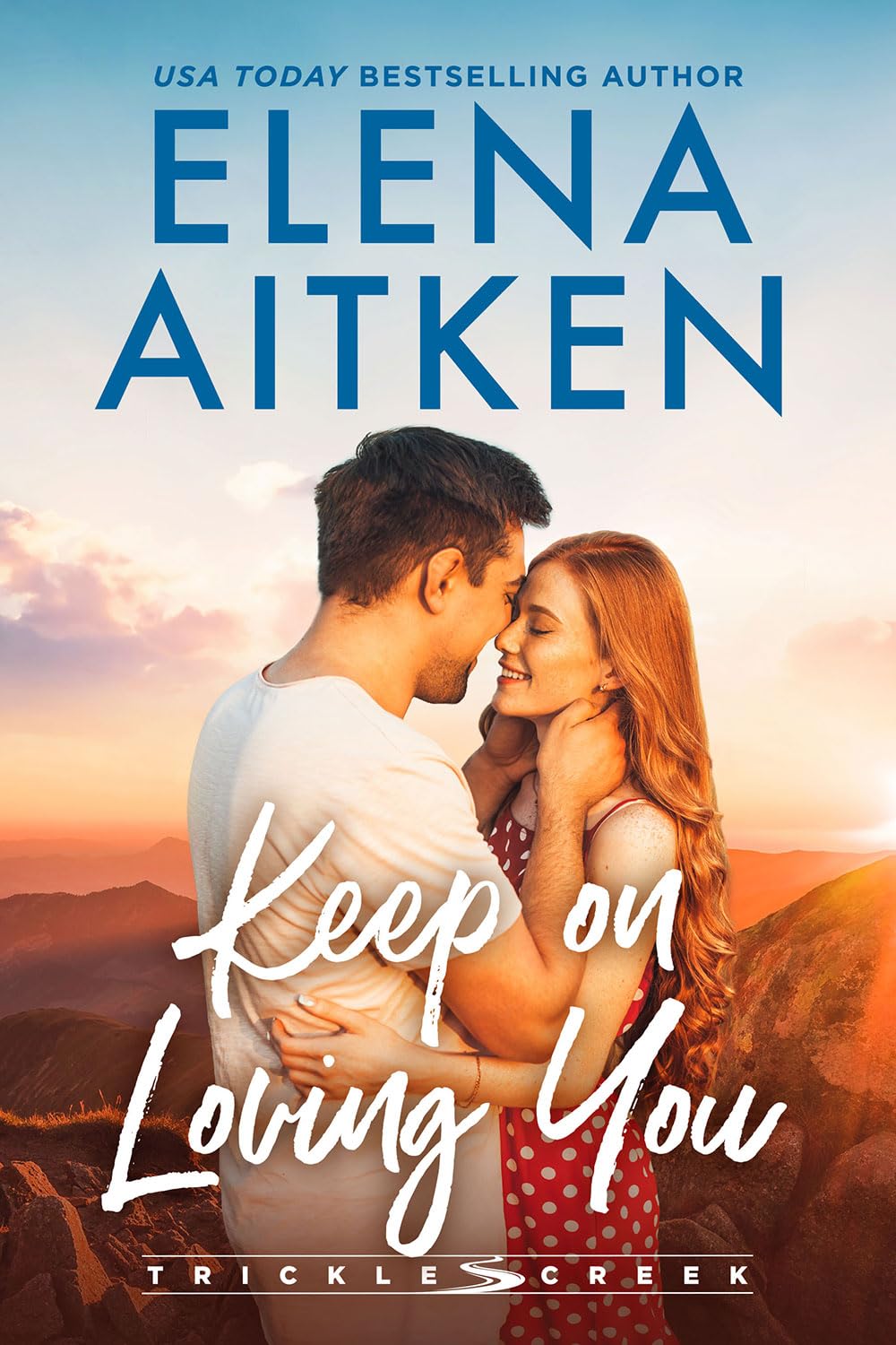 Keep On Loving You: A Brother's Best Friend Small Town Romance (Trickle Creek Book 5) - Kindle ...
