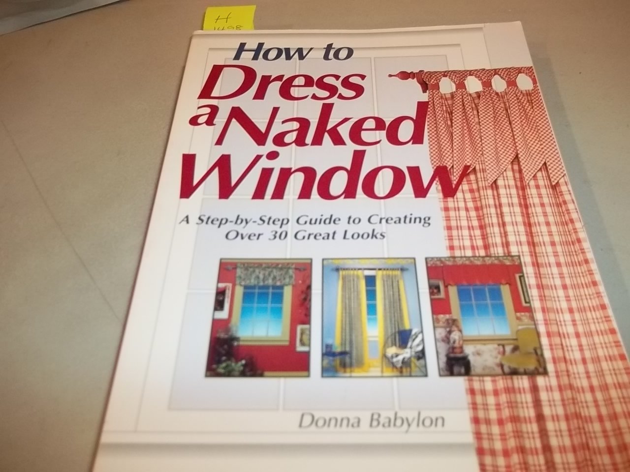 How to Dress a Naked Window: Babylon, Donna: 9780801987434: Amazon.com ...