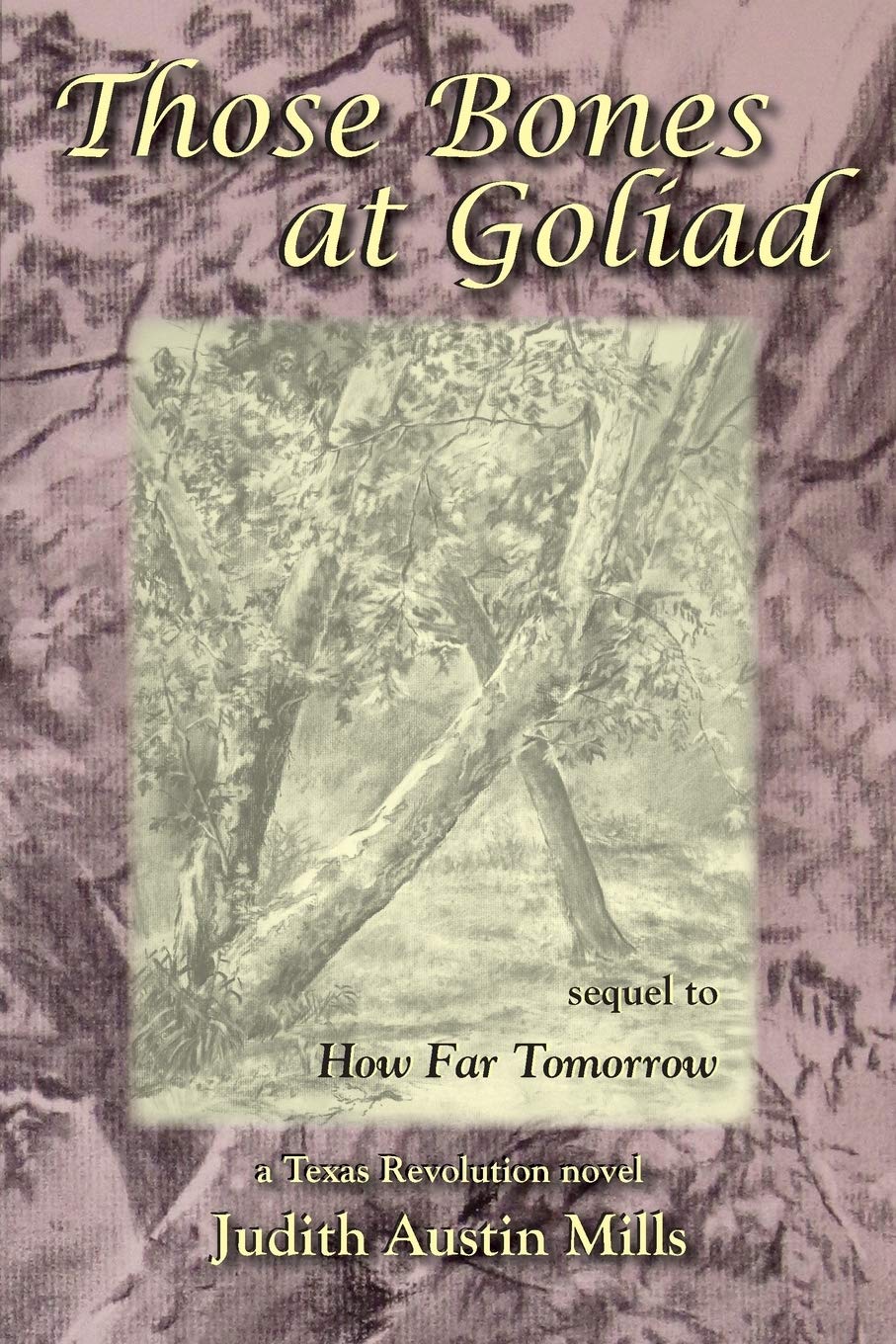Amazon.com: Those Bones at Goliad: a Texas Revolution novel ...