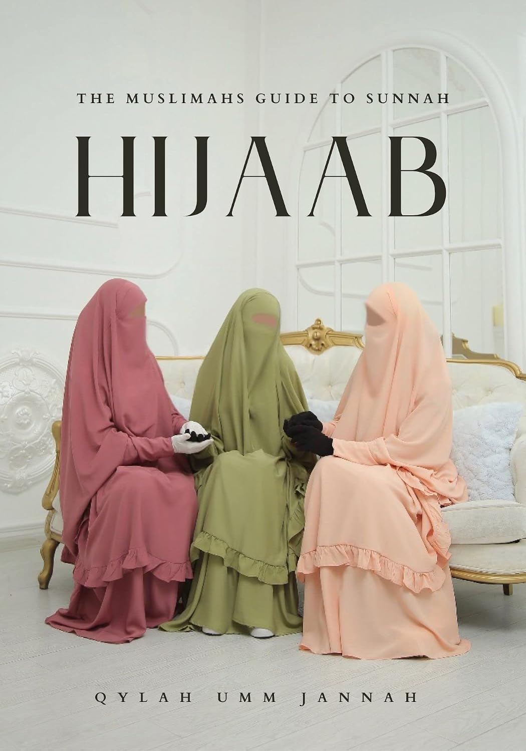 The Muslimahs Guide to Sunnah Hijaab - Kindle edition by Umm Jannah ...