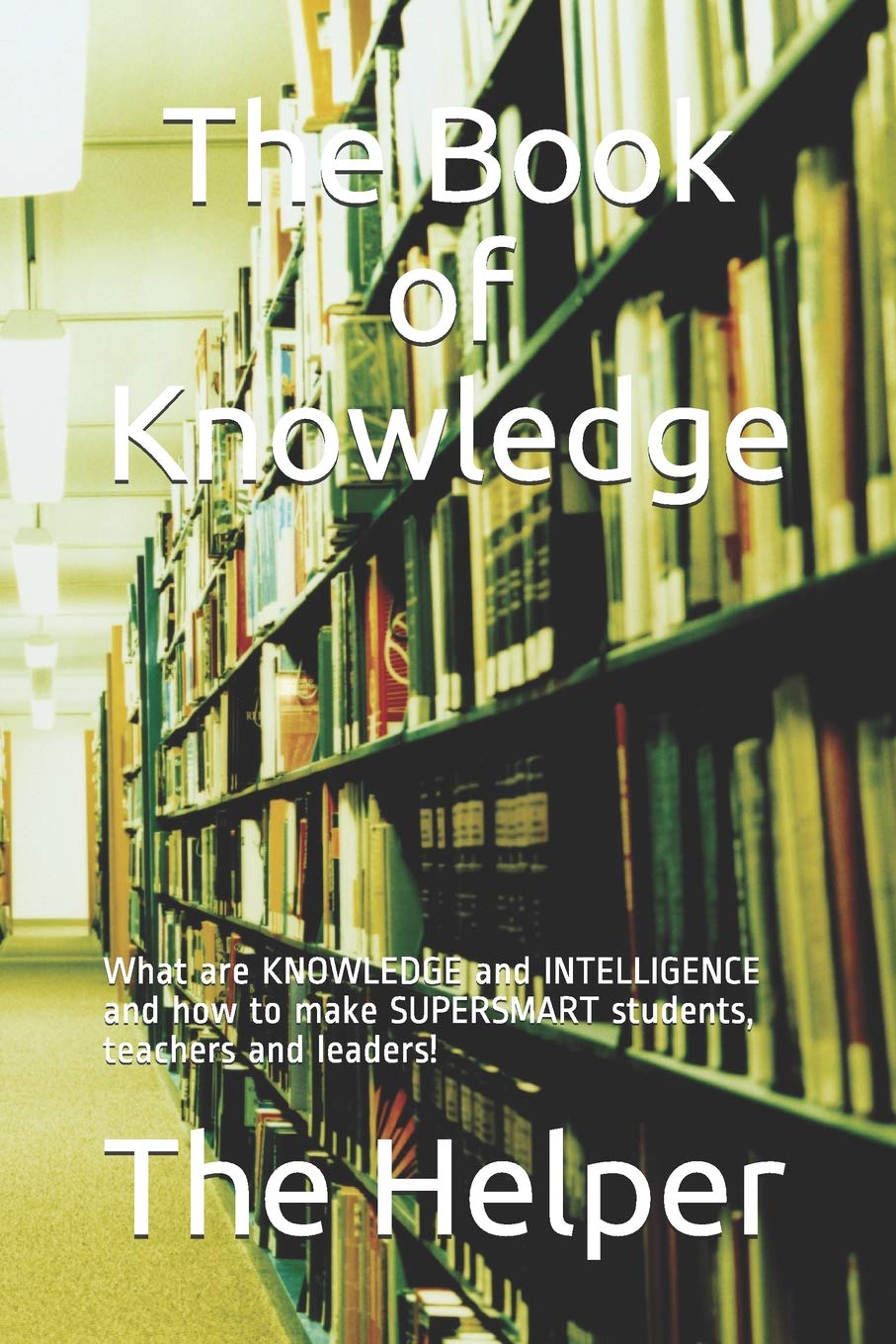 Buy The Book of Knowledge: What Are Knowledge and Intelligence and How ...