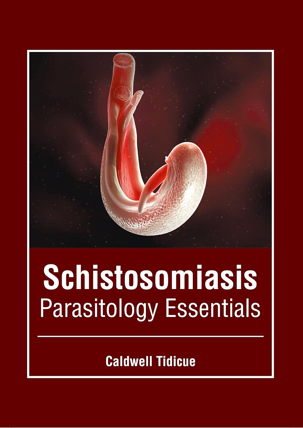 Schistosomiasis: Parasitology Essentials: 9781646465705: Medicine ...