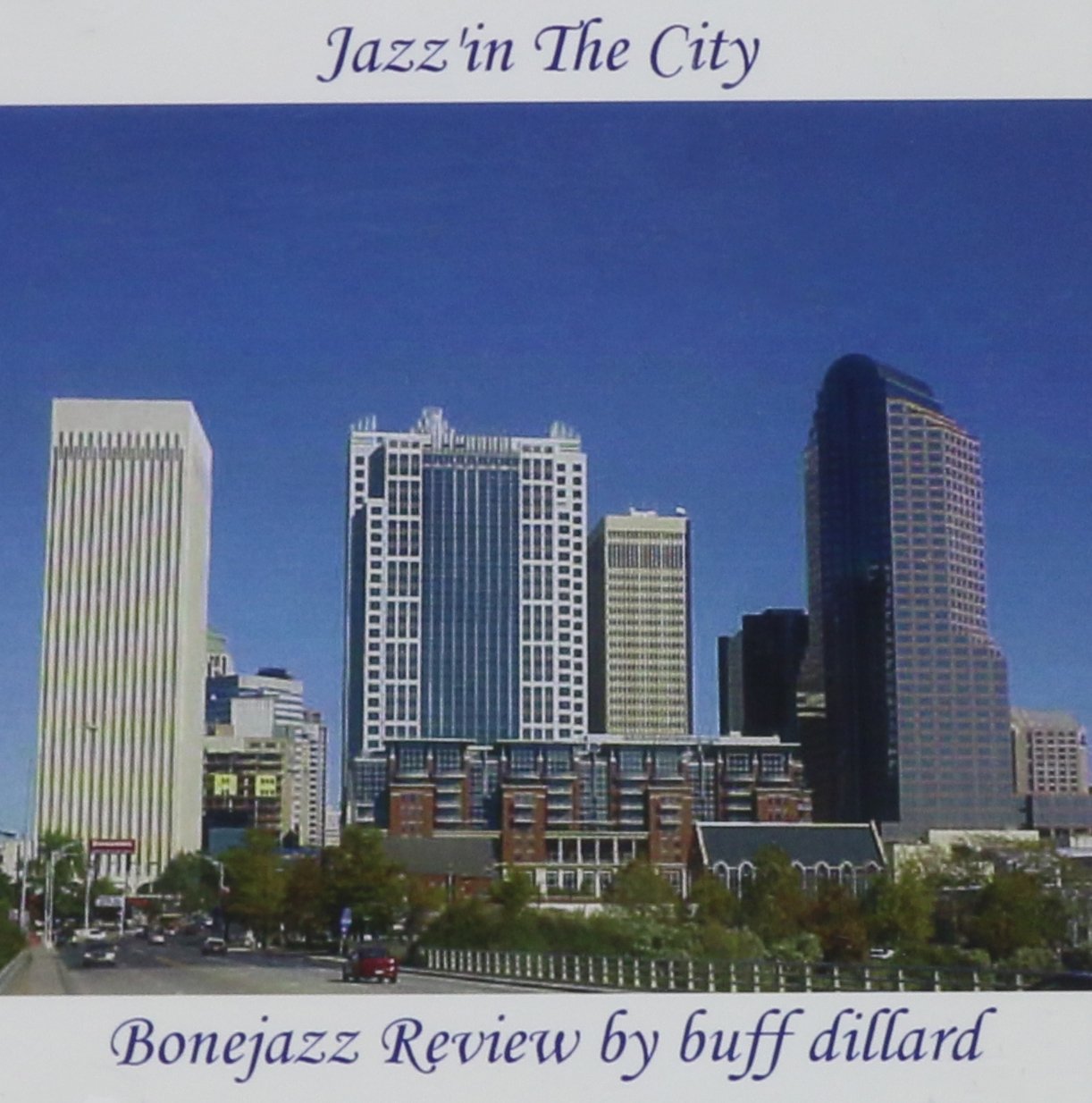 Henry Buff Dillard - Jazz'in the City / Bonejazz Review - Amazon.com Music