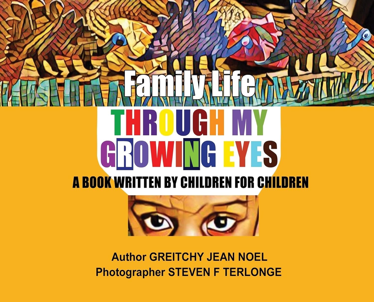 Family Life Through My Growing Eyes: A Book Written By Children For ...