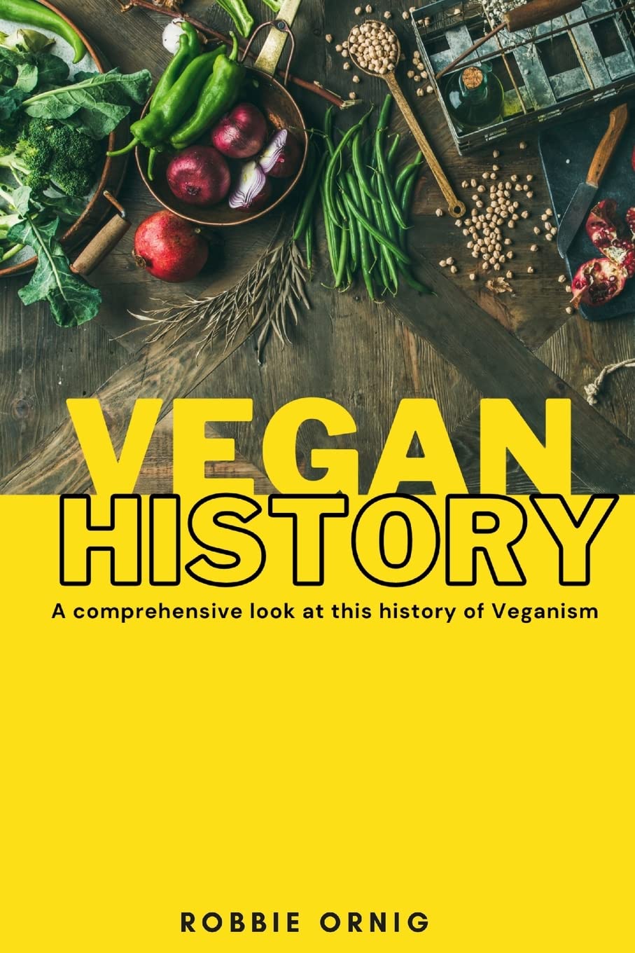 Vegan History, A comprehensive look at this history of Veganism: Ornig ...