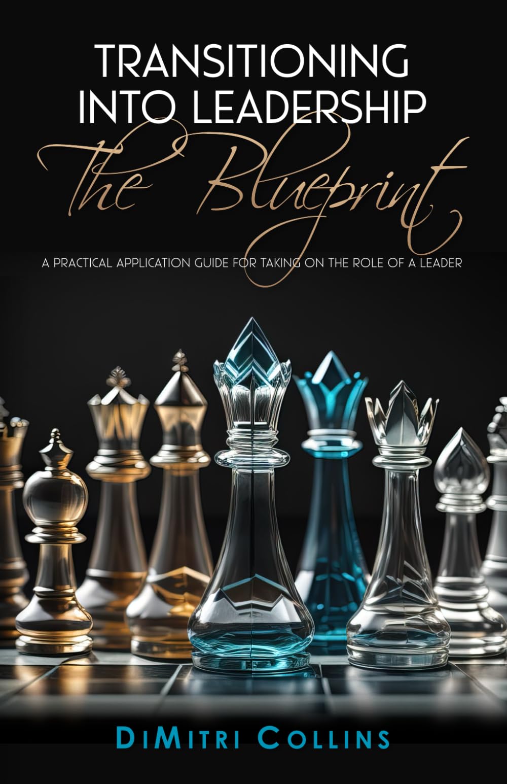 Amazon.com: Transitioning into Leadership: The Blueprint: 9781647130688 ...