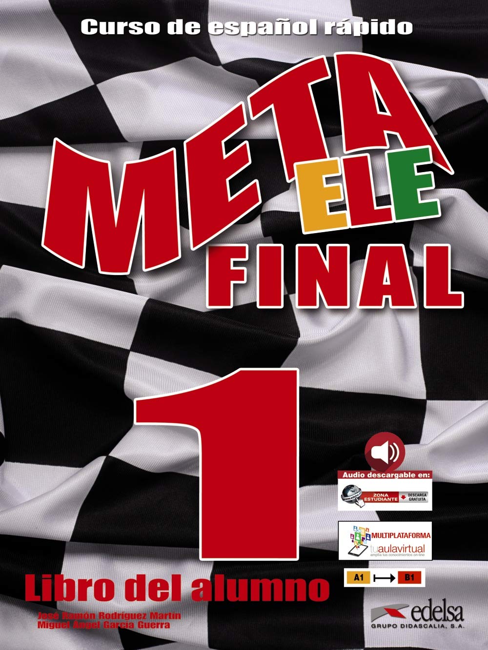 Meta ELE final 1 (A1-A2-B1) - libro del alumno [Lingua spagnola]: Meta ...