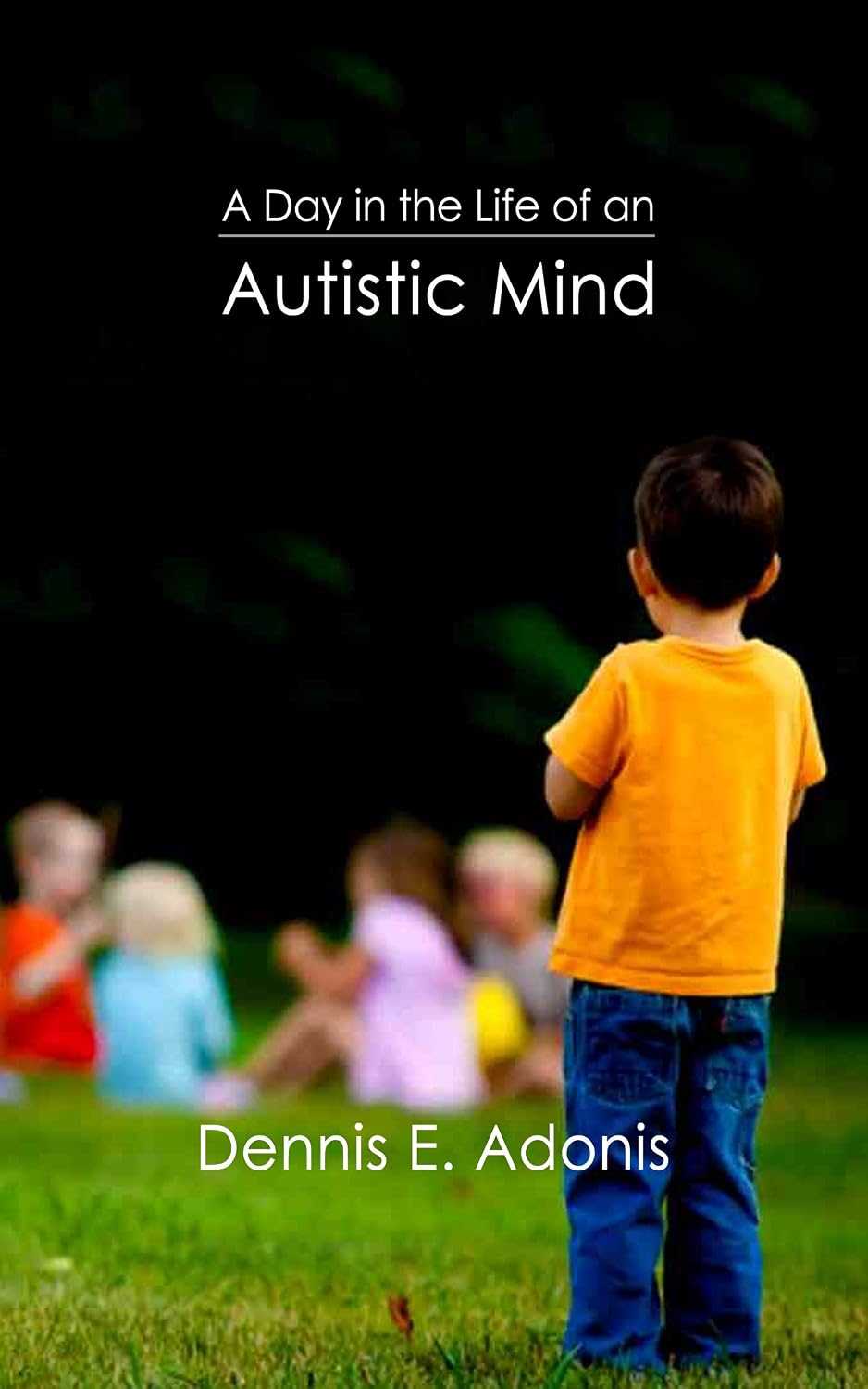 Amazon.com: A Day in the Life of an Autistic Mind eBook : Adonis ...